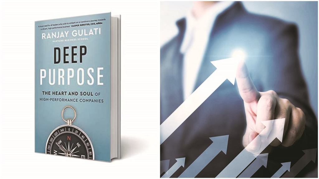 Eye on the goal: The book review on Ranjay Gulati’s ‘Deep Purpose ...