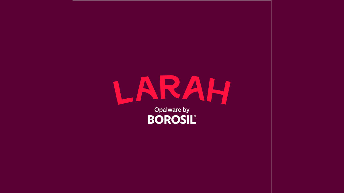 Larah Opalware by Borosil unveils a new brand identity - Brand Wagon News | The Financial Express