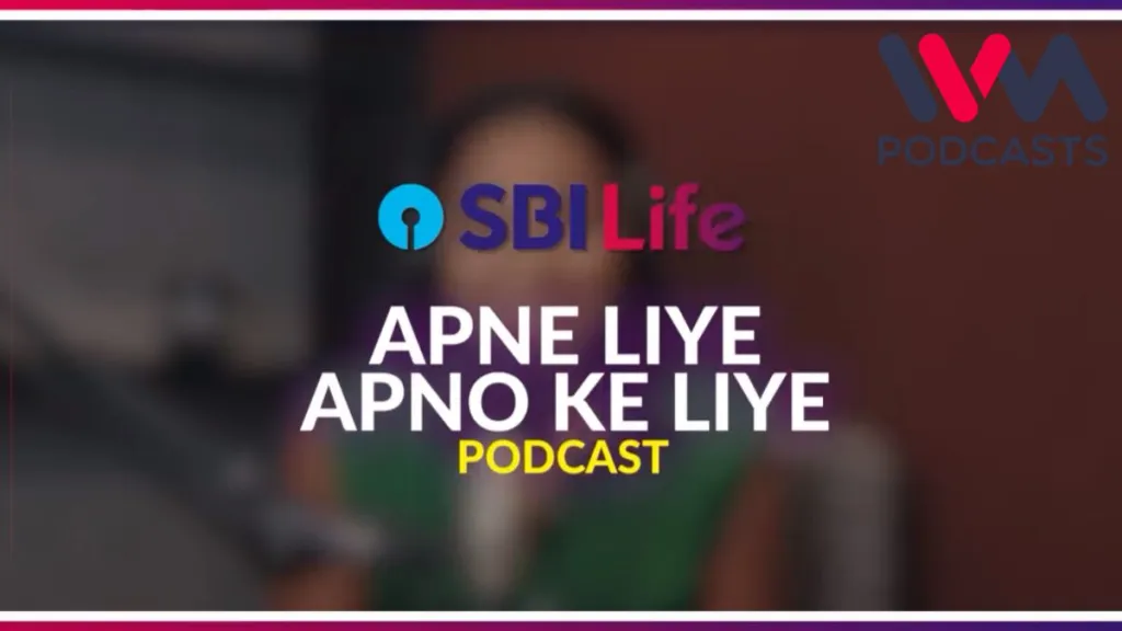 IVM Podcasts partners with SBI Life for ‘Apne Liye Apno Ke Liye’ podcast - Brand Wagon News ...