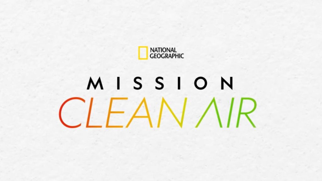 Campaign Decoded: National Geographic’s mission towards clean air ...