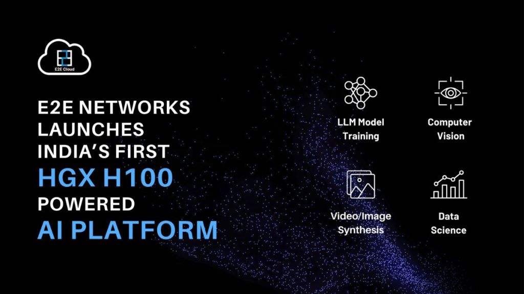 E2E Networks launches HGX H100-powered AI platform - Digital ...