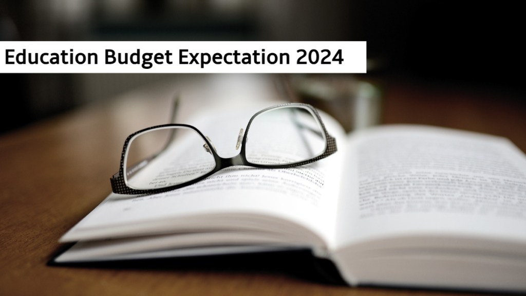 Budget Expectation 2024: Urgent call for increased education budget to ...