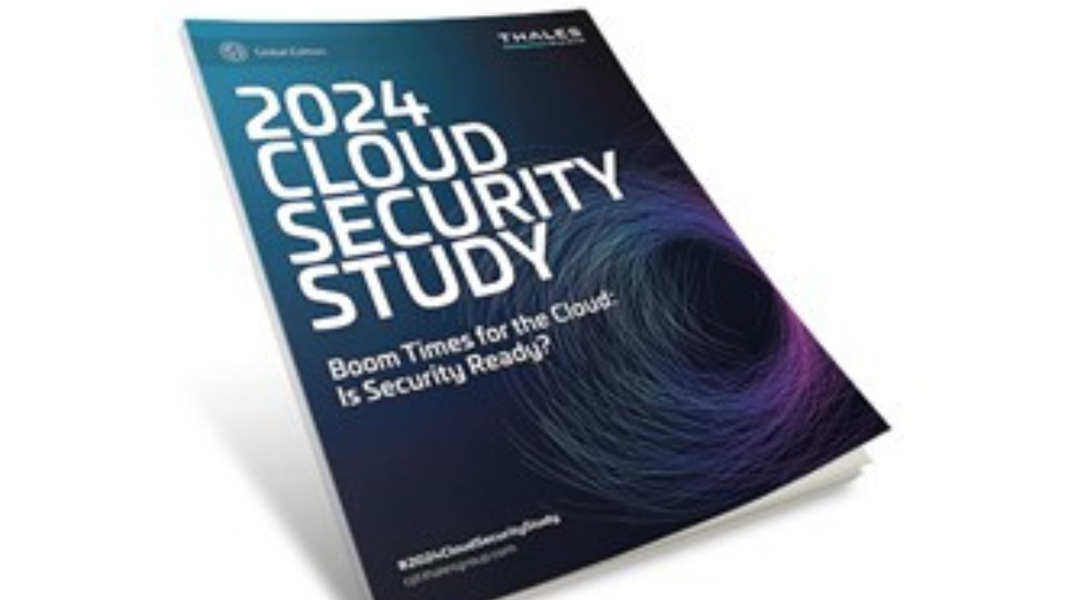 Cloud Security Takes Center Stage In India Key Findings From The 2024 Thales Cloud Security