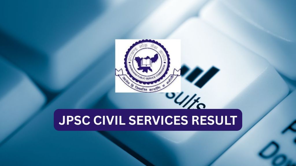 JPSC Civil Services Final Result Out: JPSC Result announced at jpsc.gov.in, Find steps to check ...